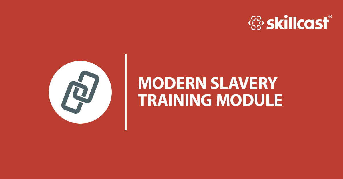 Free Modern Slavery Online Training | Skillcast