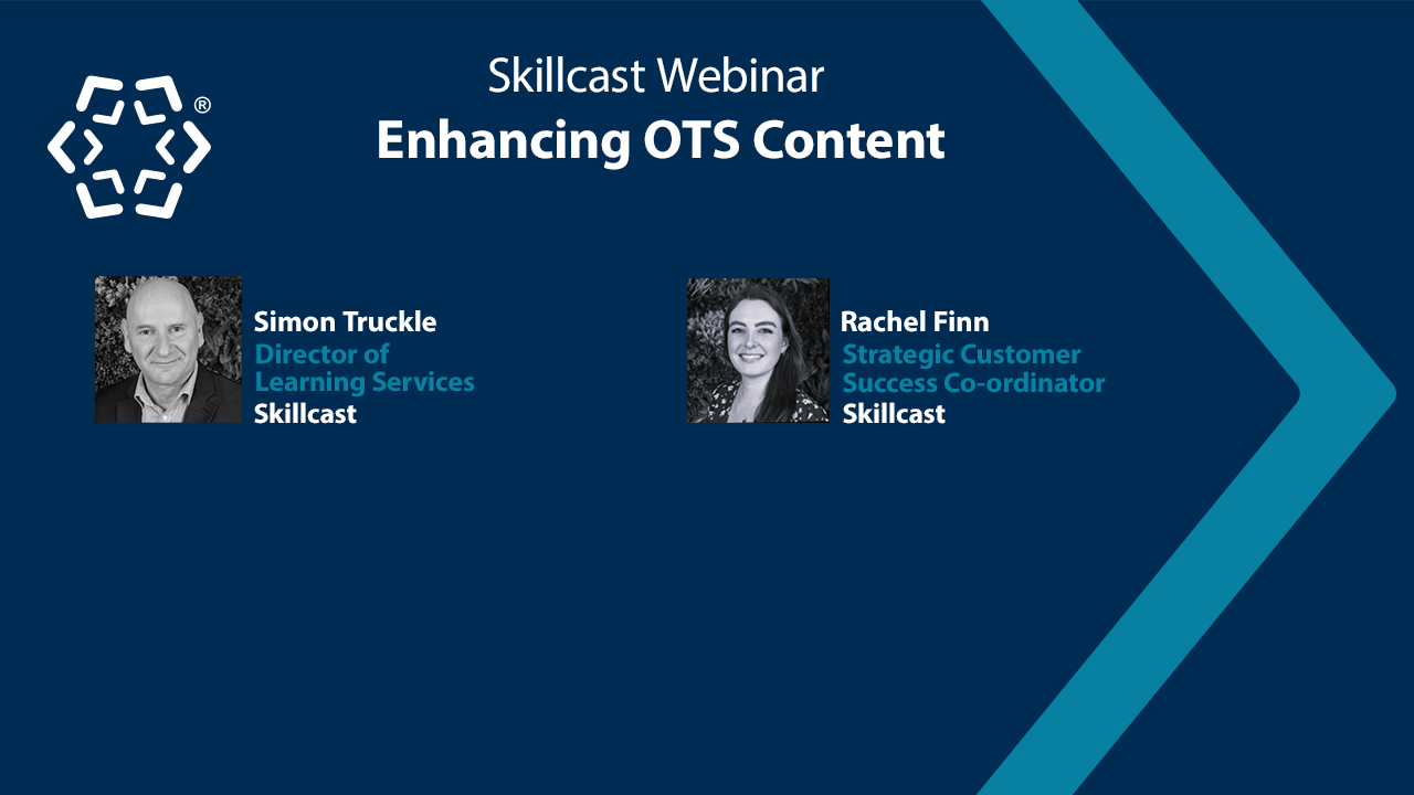 Enhancing your OTS modules | Skillcast Webinar