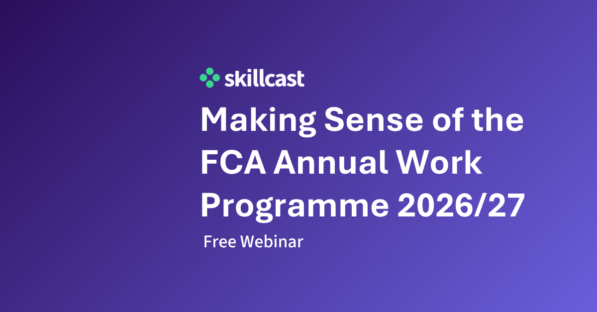 Webinar: FCA Annual Work Programme 2026/2027 | Skillcast