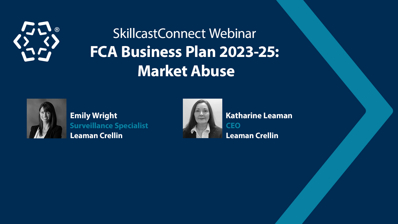 FCA Business Plan 2023-25: Market Abuse | SkillcastConnect Webinar