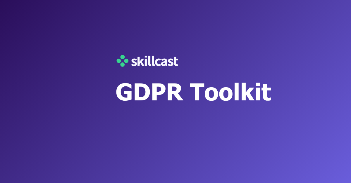 General Data Protection Regulation Toolkit | Skillcast